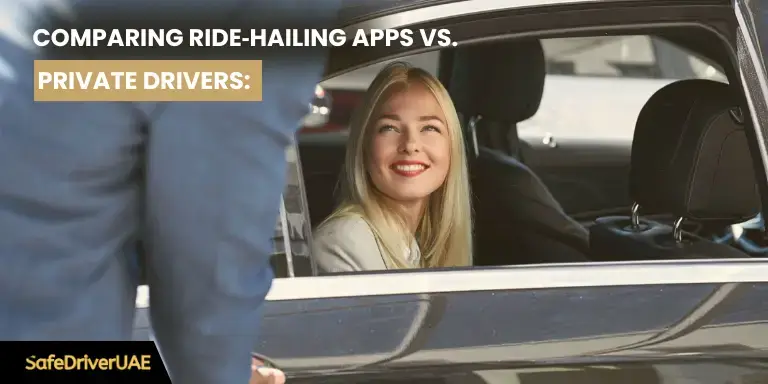 Ride-Hailing Apps vs. Private Drivers in Dubai | Which Offers More Value?